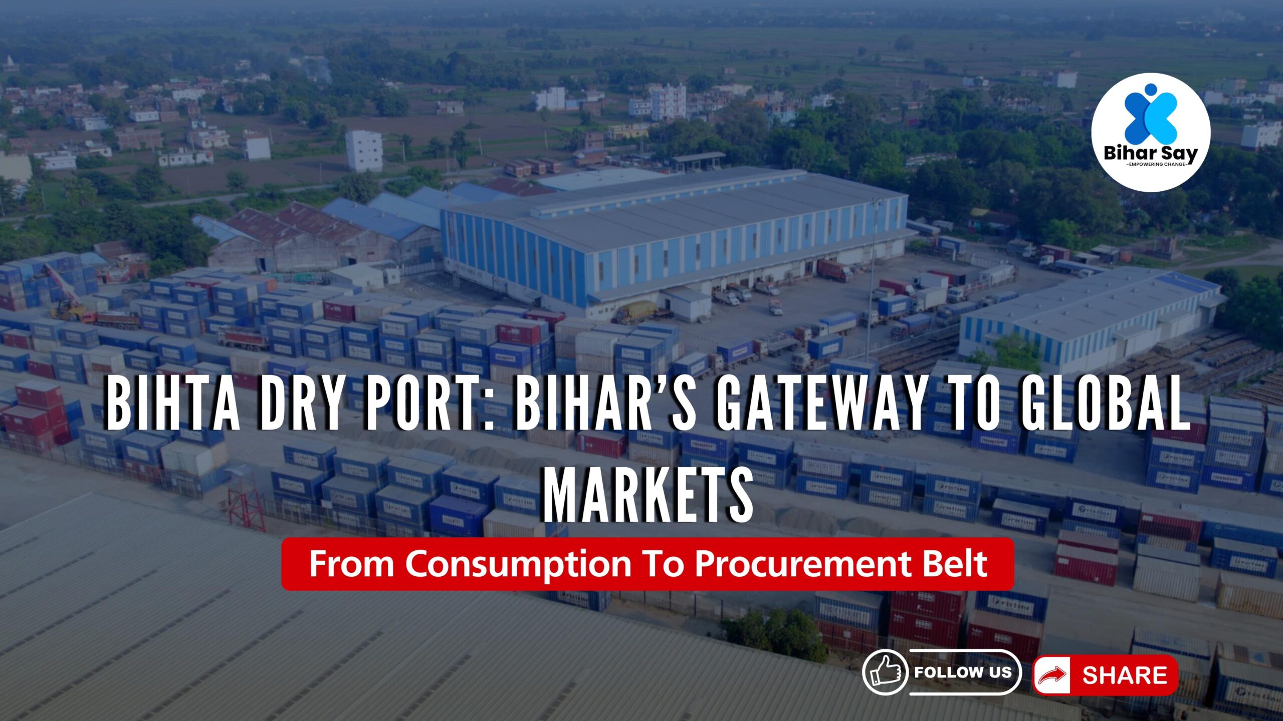 Bihta Dry Port: Bihar’s Gateway to Global Markets - Bihar Say