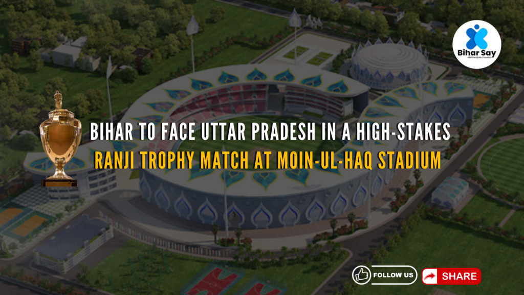 Bihar to Face Uttar Pradesh in a High-Stakes Ranji Trophy Match at Moin ...